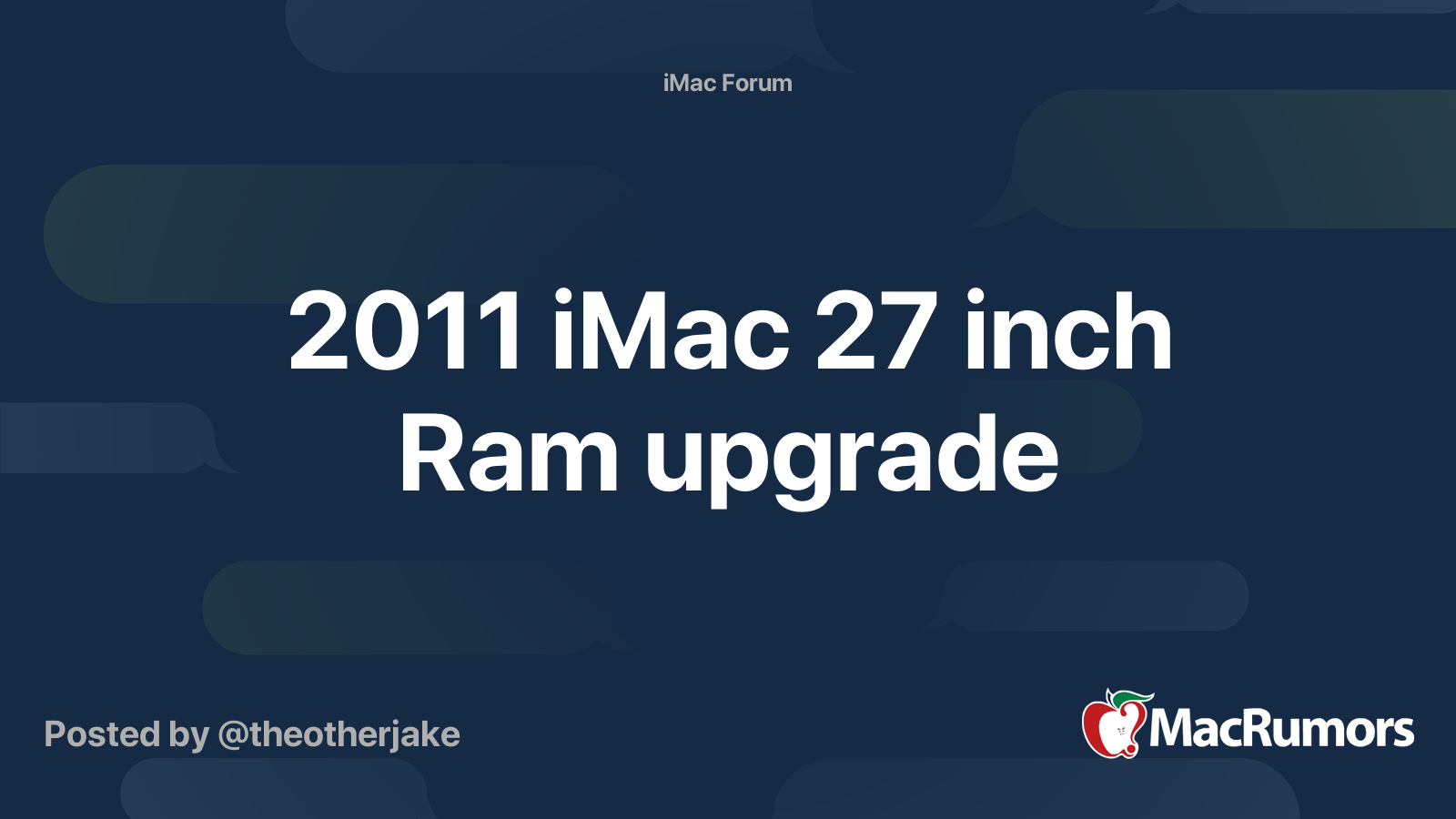 2011 iMac 27 inch Ram upgrade | MacRumors Forums