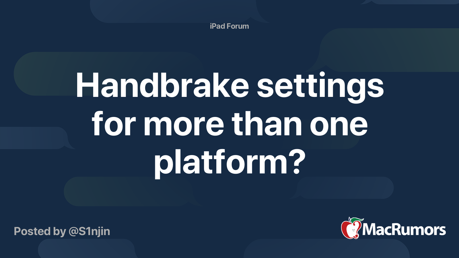 Handbrake settings for more than one platform? | MacRumors Forums