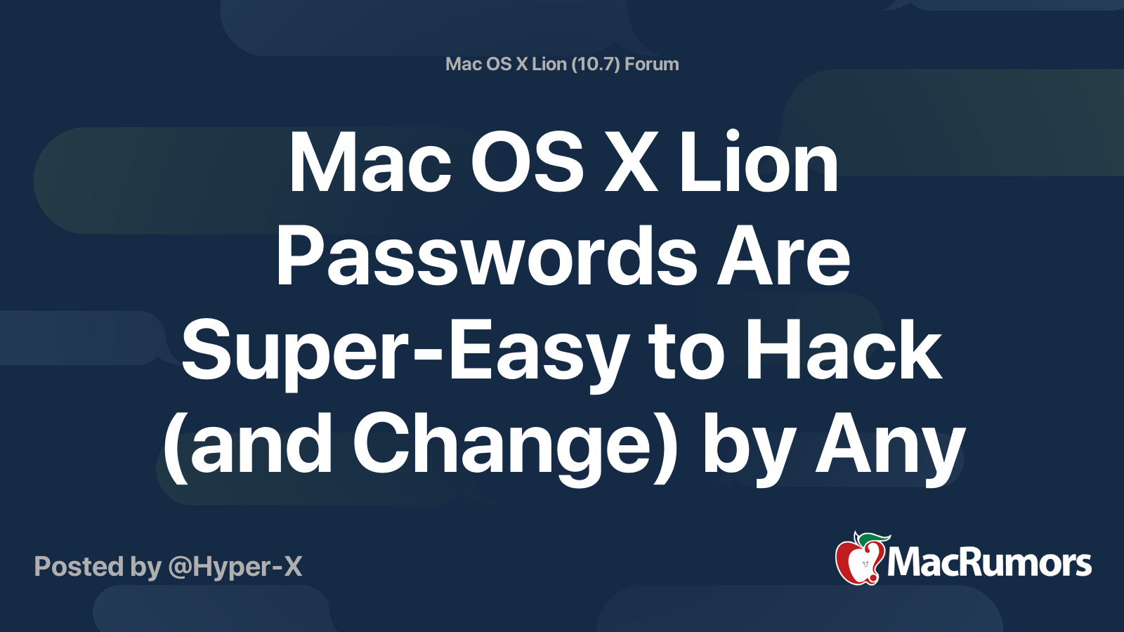 Mac OS X Lion Passwords Are Super-Easy to Hack (and Change) by Any Local User | MacRumors Forums