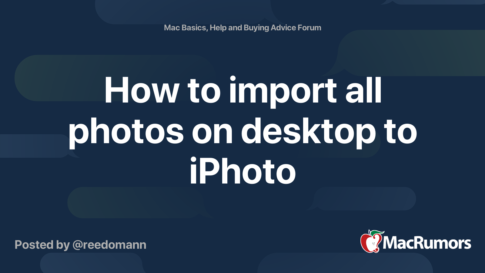How to import all photos on desktop to iPhoto | MacRumors Forums