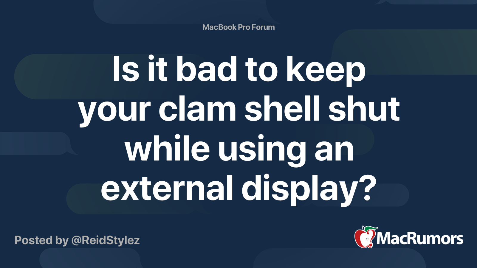 Is it bad to keep your clam shell shut while using an external display ...