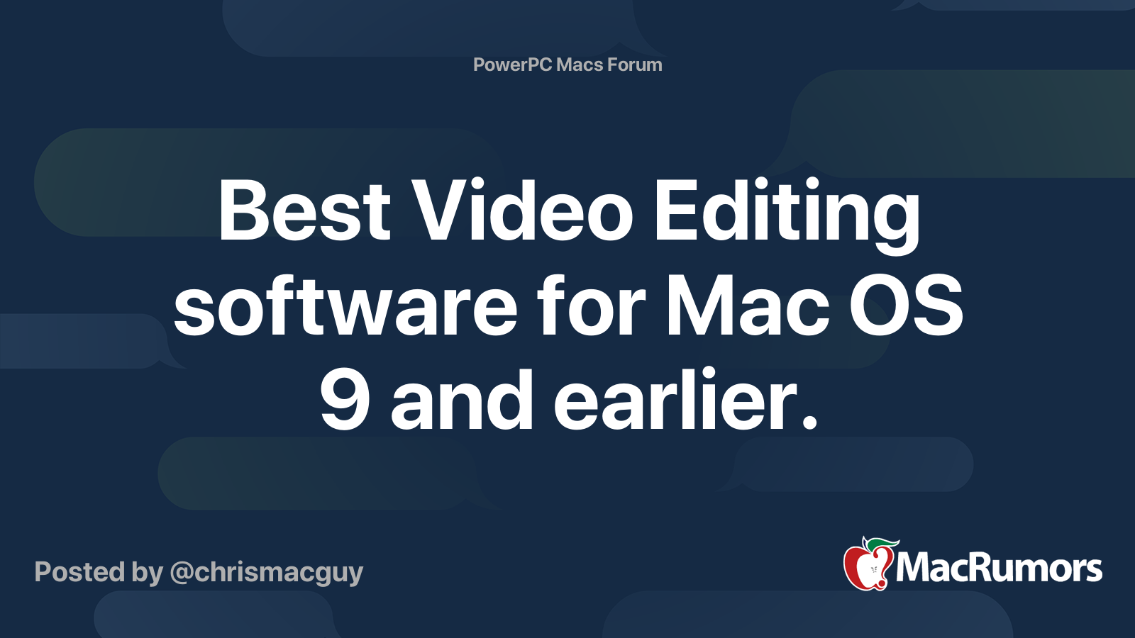 Best Video Editing software for Mac OS 9 and earlier. | MacRumors Forums