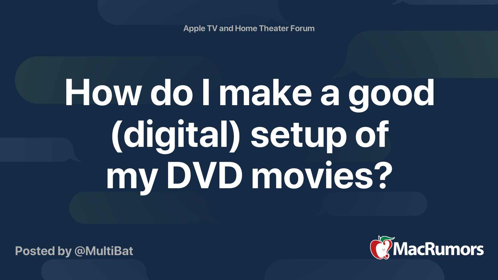 How do I make a good (digital) setup of my DVD movies? | MacRumors Forums