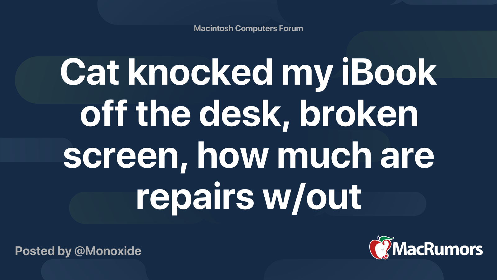 Cat knocked my iBook off the desk, broken screen, how much are repairs ...