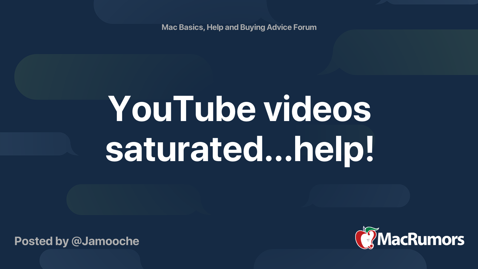 YouTube videos saturated...help! | MacRumors Forums