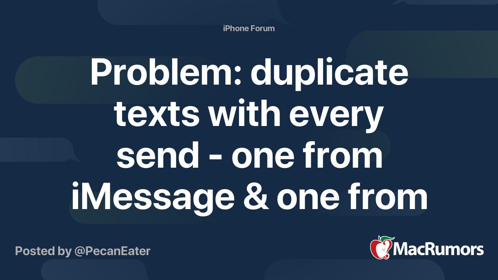 Problem Duplicate Texts With Every Send One From Imessage And One From Text Macrumors Forums 2570