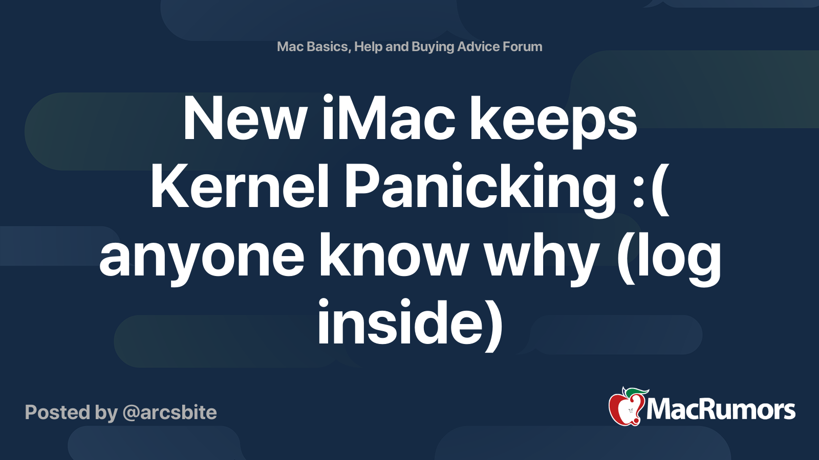 New iMac keeps Kernel Panicking :( anyone know why (log inside) | MacRumors Forums