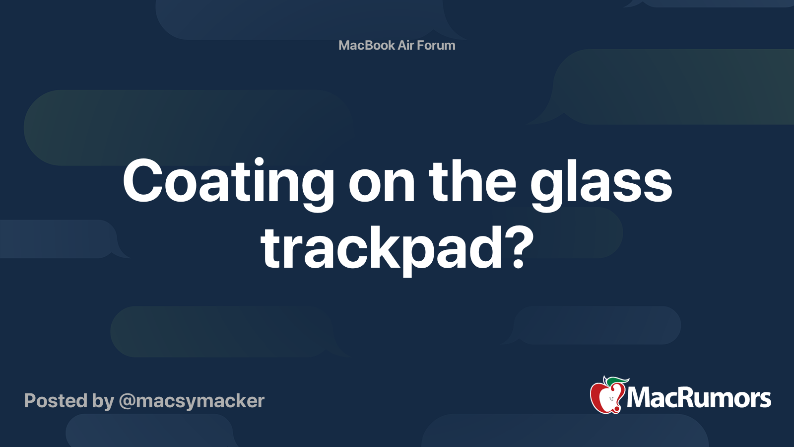 Coating on the glass trackpad? | MacRumors Forums