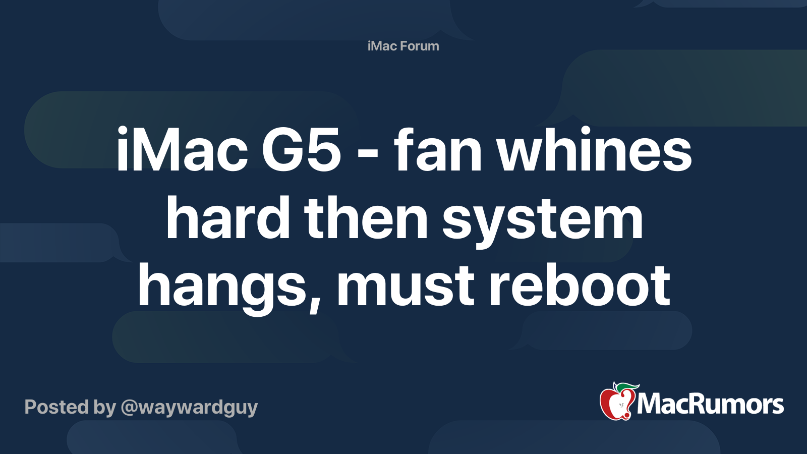 iMac G5 - fan whines hard then system hangs, must reboot | MacRumors Forums
