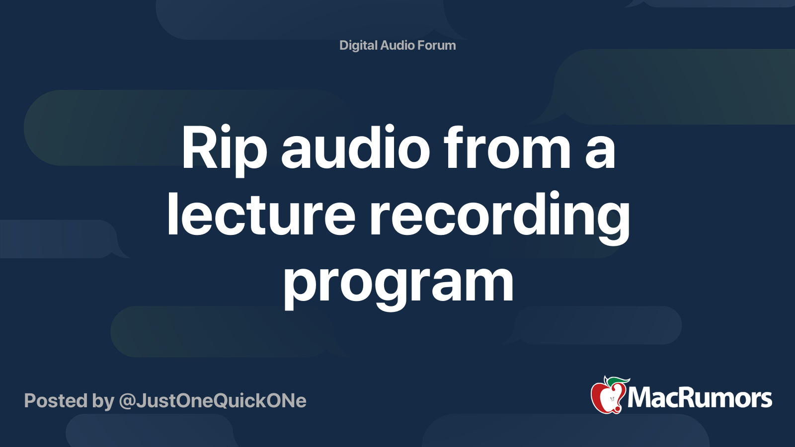 Rip audio from a lecture recording program | MacRumors Forums