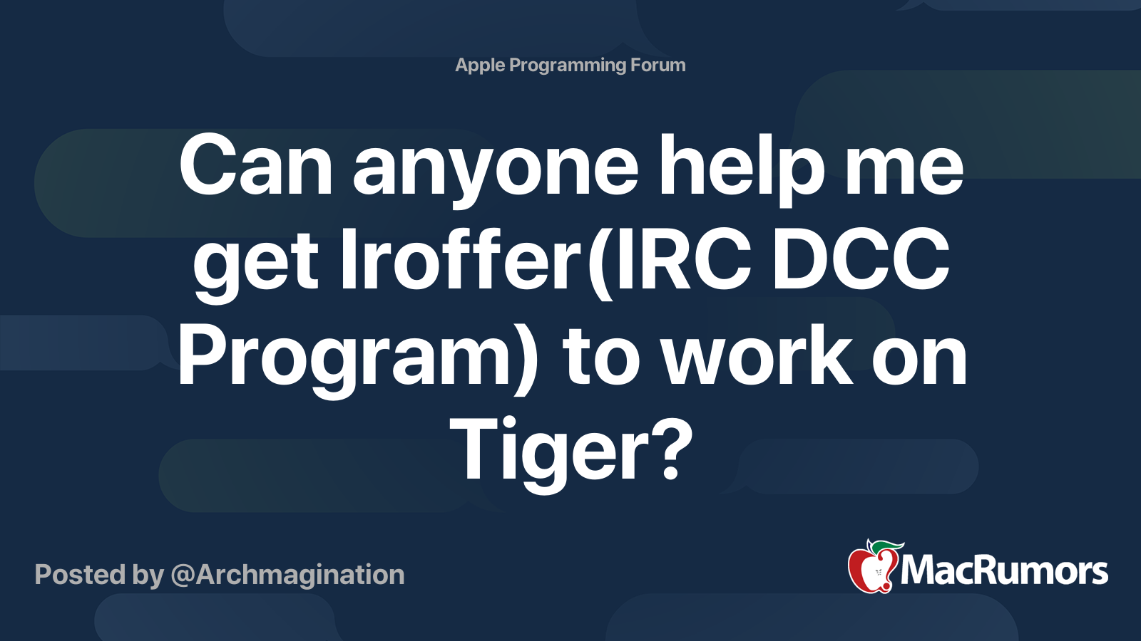 Can anyone help me get Iroffer(IRC DCC Program) to work on Tiger? | MacRumors Forums