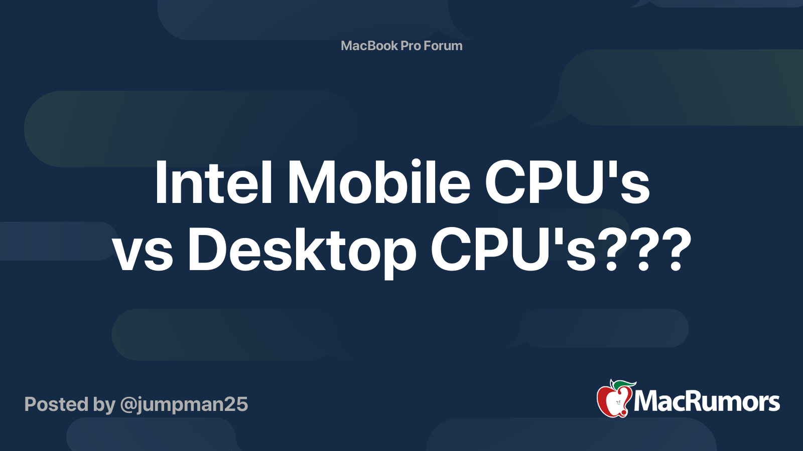 Intel Mobile CPU's vs Desktop CPU's??? | MacRumors Forums