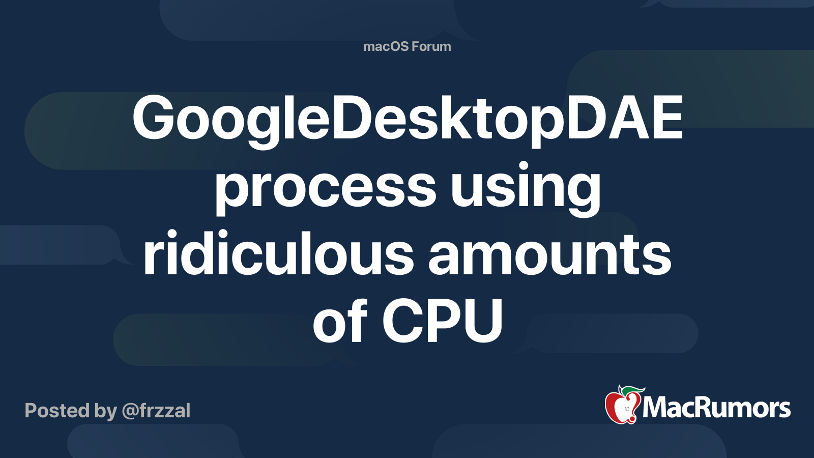GoogleDesktopDAE process using ridiculous amounts of CPU | MacRumors Forums