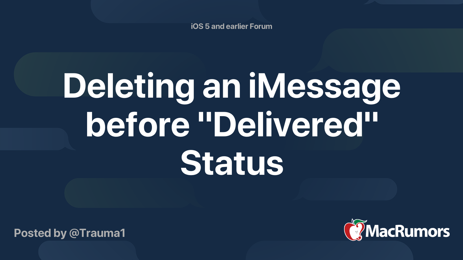 Deleting an iMessage before "Delivered" Status | MacRumors Forums