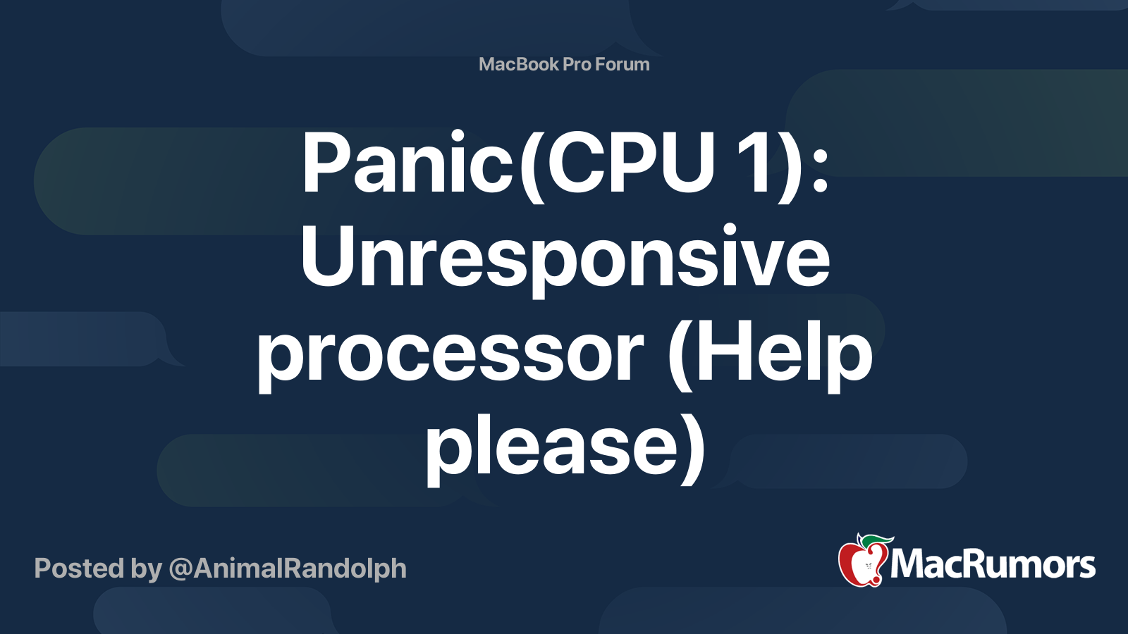 Panic(CPU 1): Unresponsive processor (Help please) | MacRumors Forums