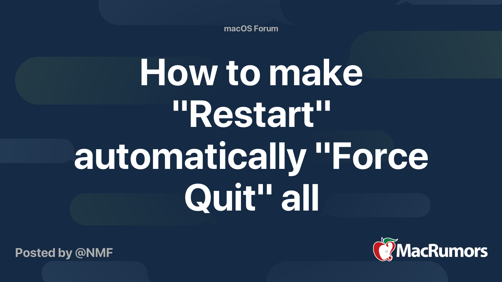 How to make "Restart" automatically "Force Quit" all applications? | MacRumors Forums