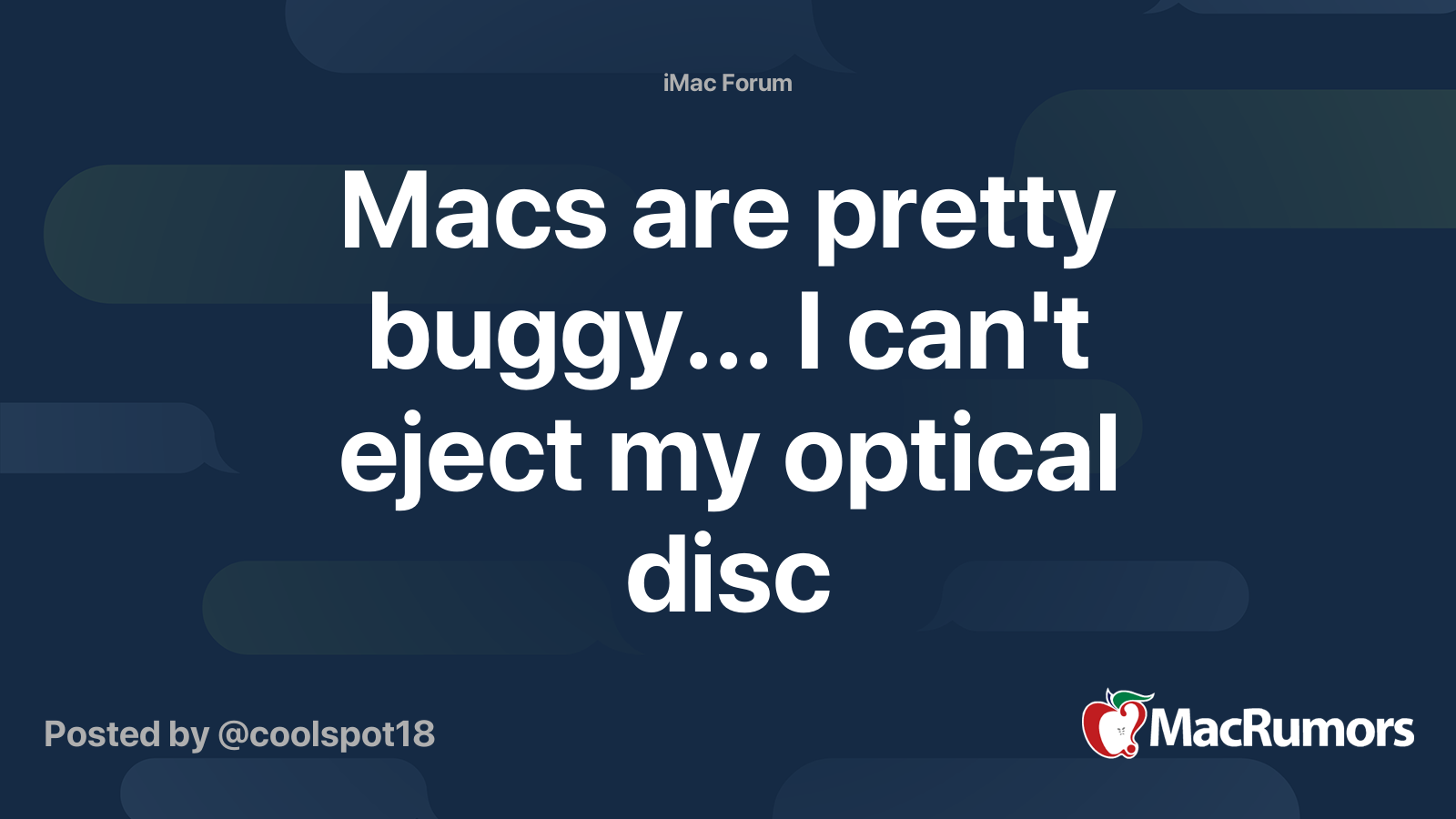 Macs are pretty buggy... I can't eject my optical disc | MacRumors Forums
