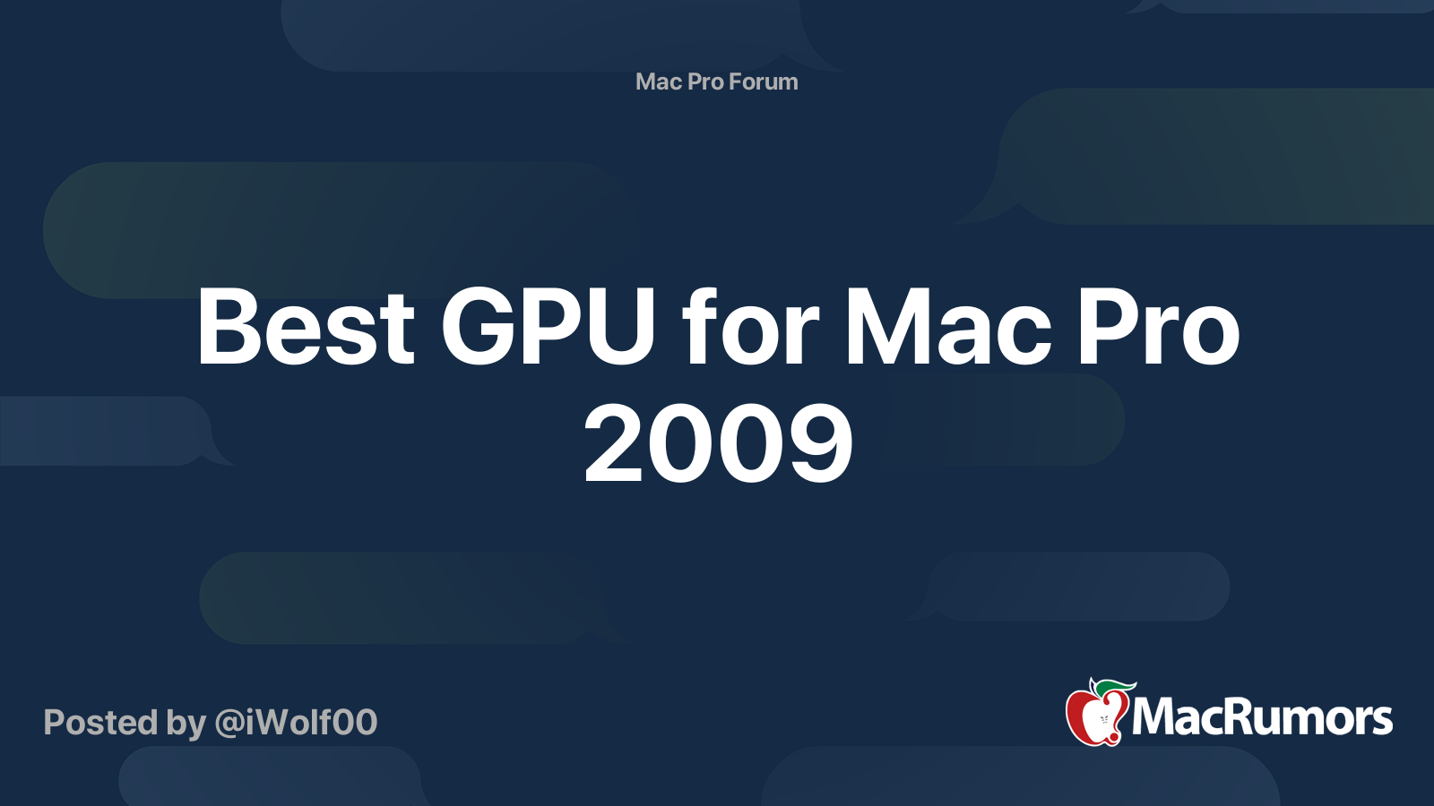 Best GPU for Mac Pro 2009 | MacRumors Forums