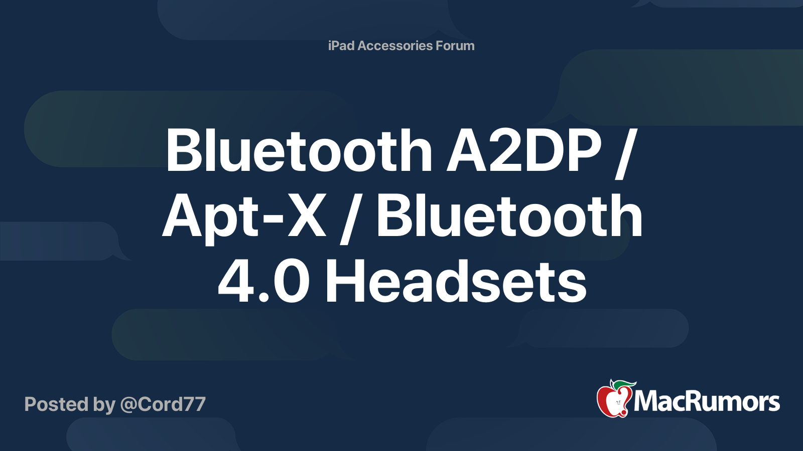 Bluetooth A2DP / Apt-X / Bluetooth 4.0 Headsets | MacRumors Forums
