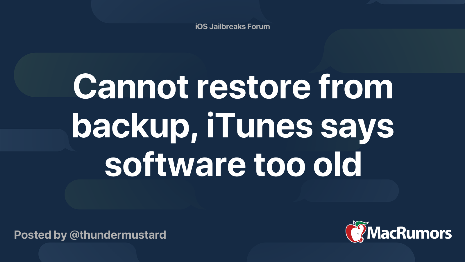 Cannot restore from backup, iTunes says software too old | MacRumors Forums