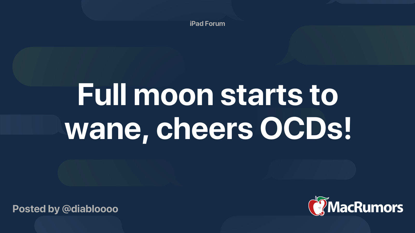 Full moon starts to wane, cheers OCDs! | MacRumors Forums