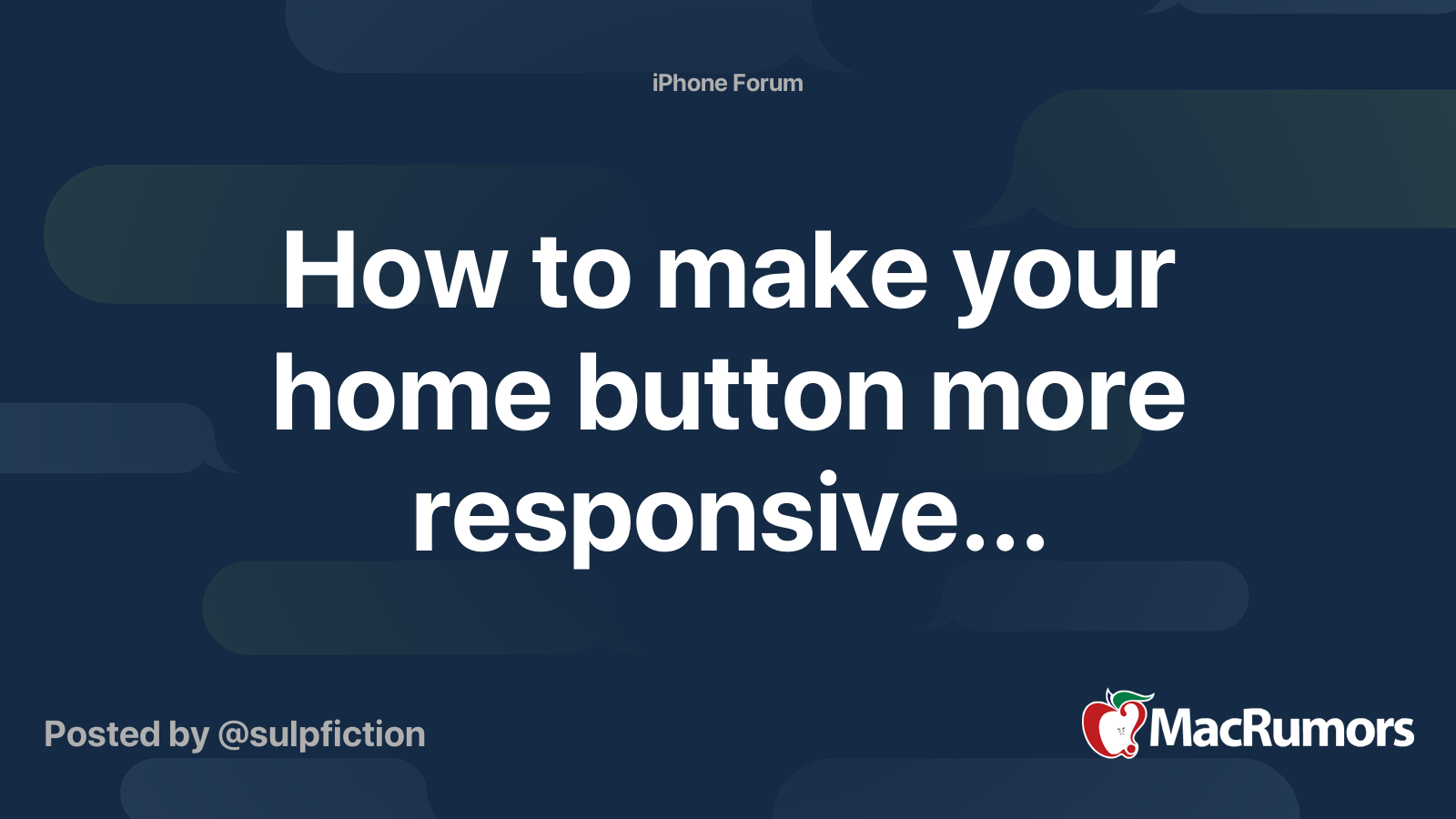 How to make your home button more responsive... | MacRumors Forums