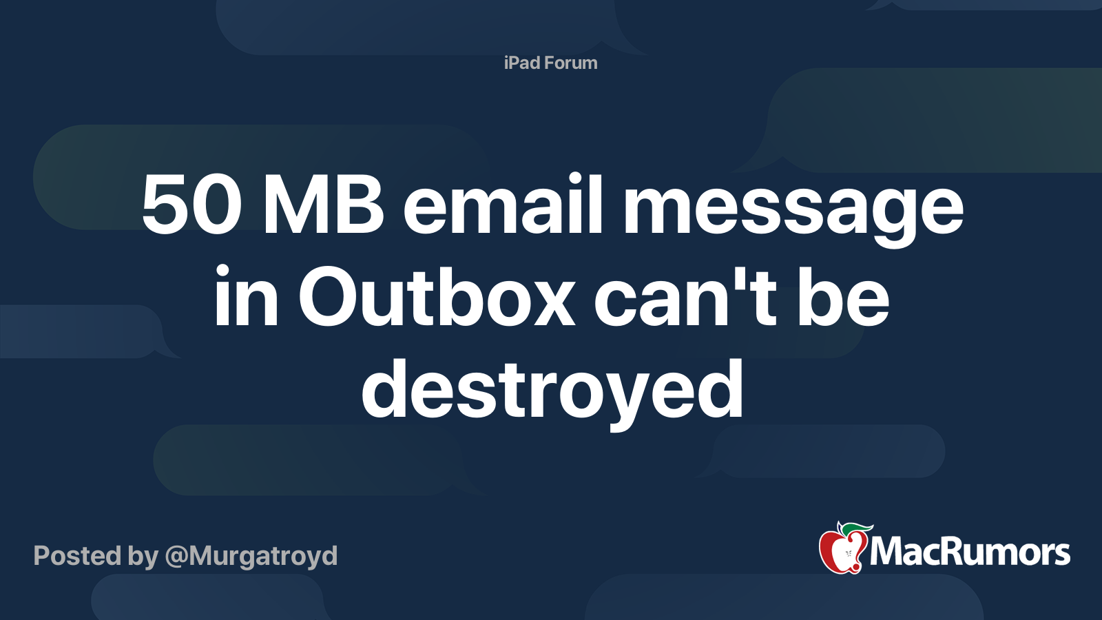 50 MB email message in Outbox can't be destroyed | MacRumors Forums