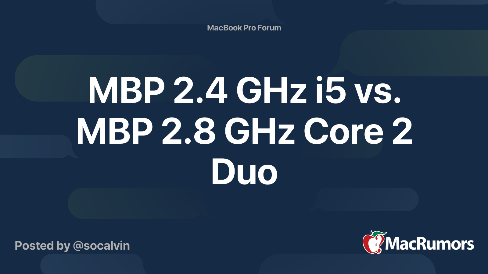 MBP 2.4 GHz i5 vs. MBP 2.8 GHz Core 2 Duo | MacRumors Forums