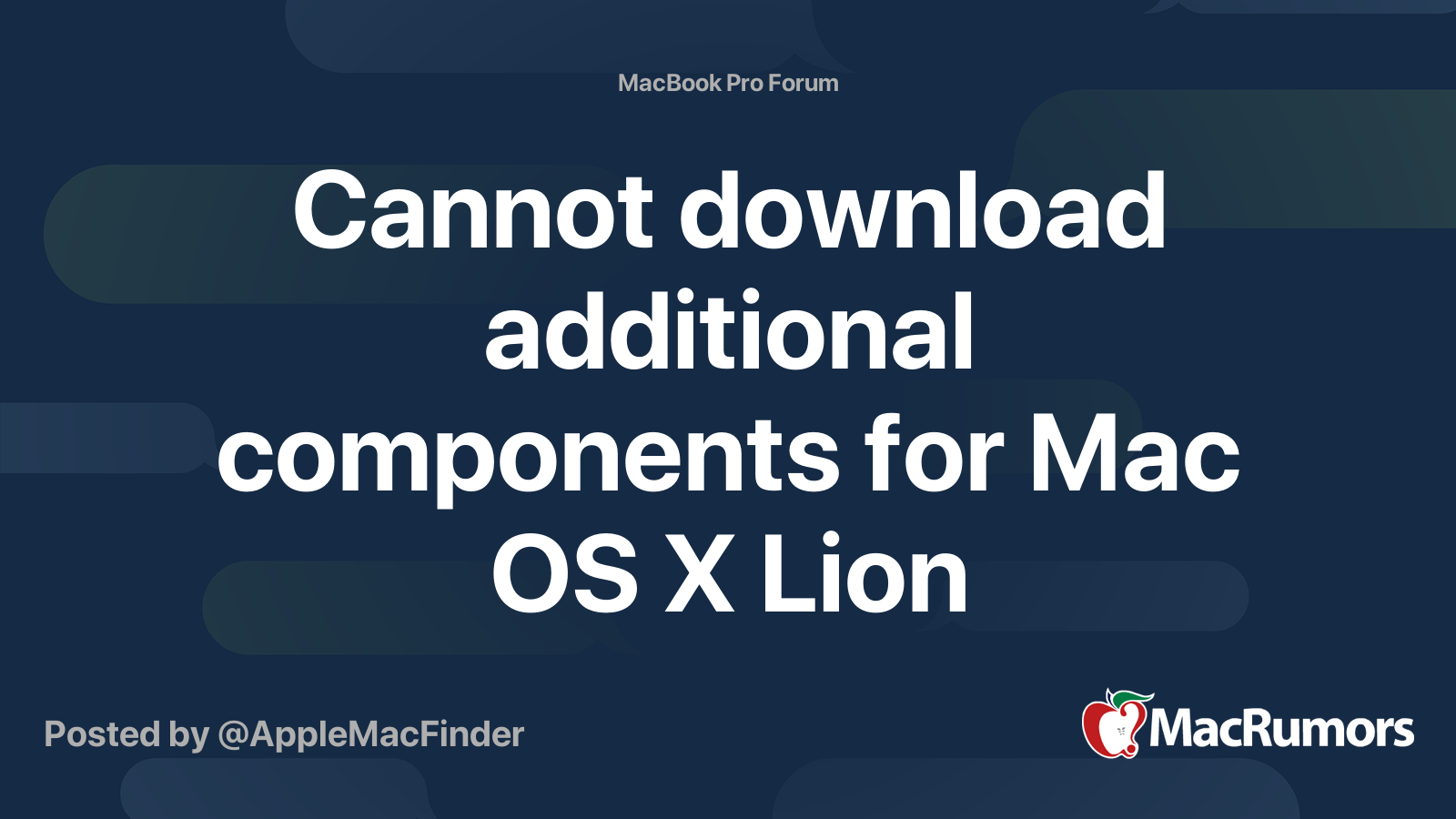 Cannot download additional components for Mac OS X Lion | MacRumors Forums