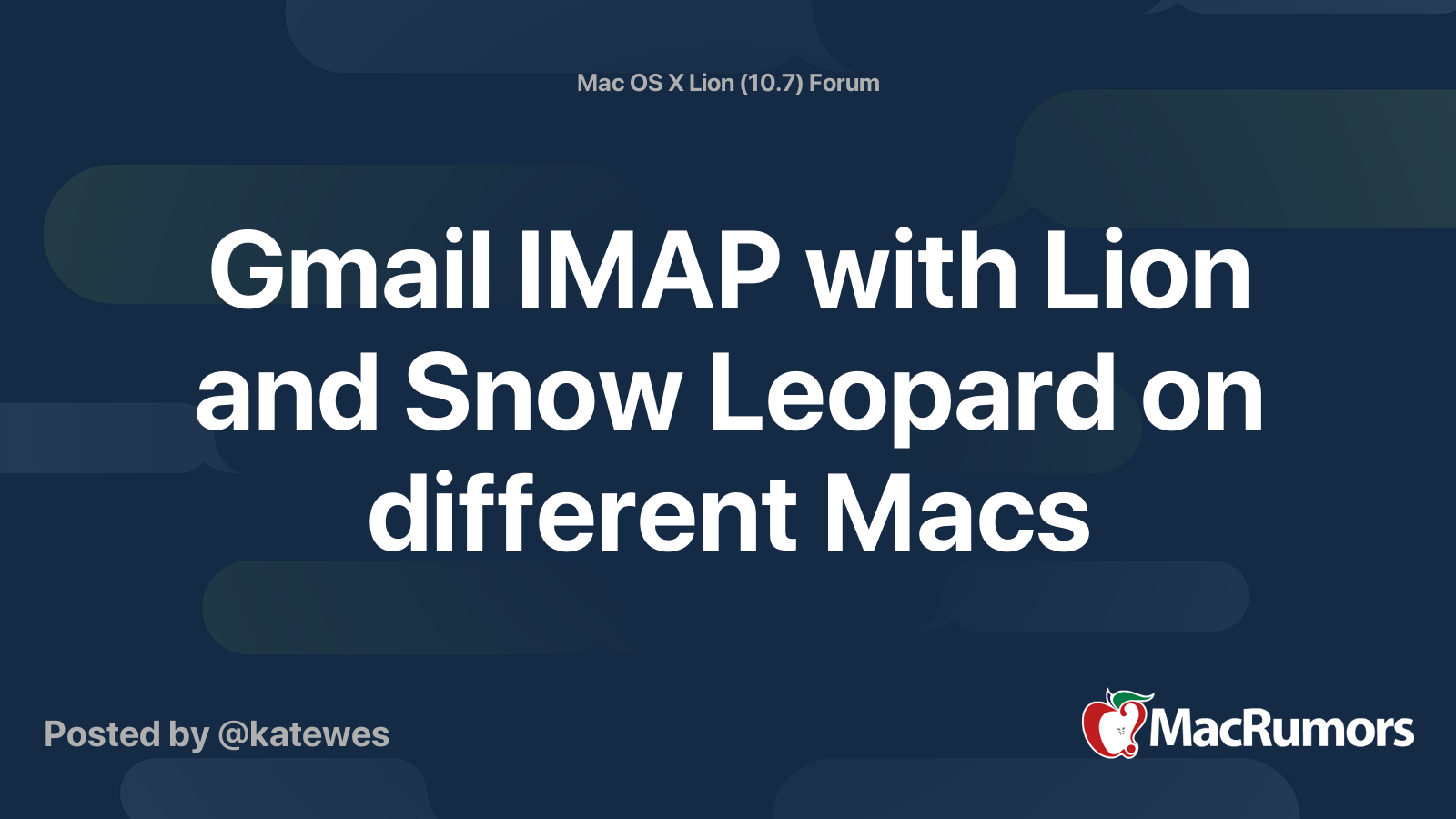 Gmail IMAP with Lion and Snow Leopard on different Macs | MacRumors Forums