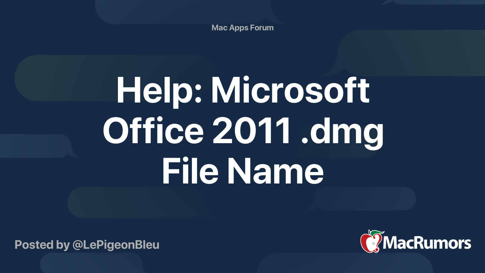 Help: Microsoft Office 2011 .dmg File Name | MacRumors Forums