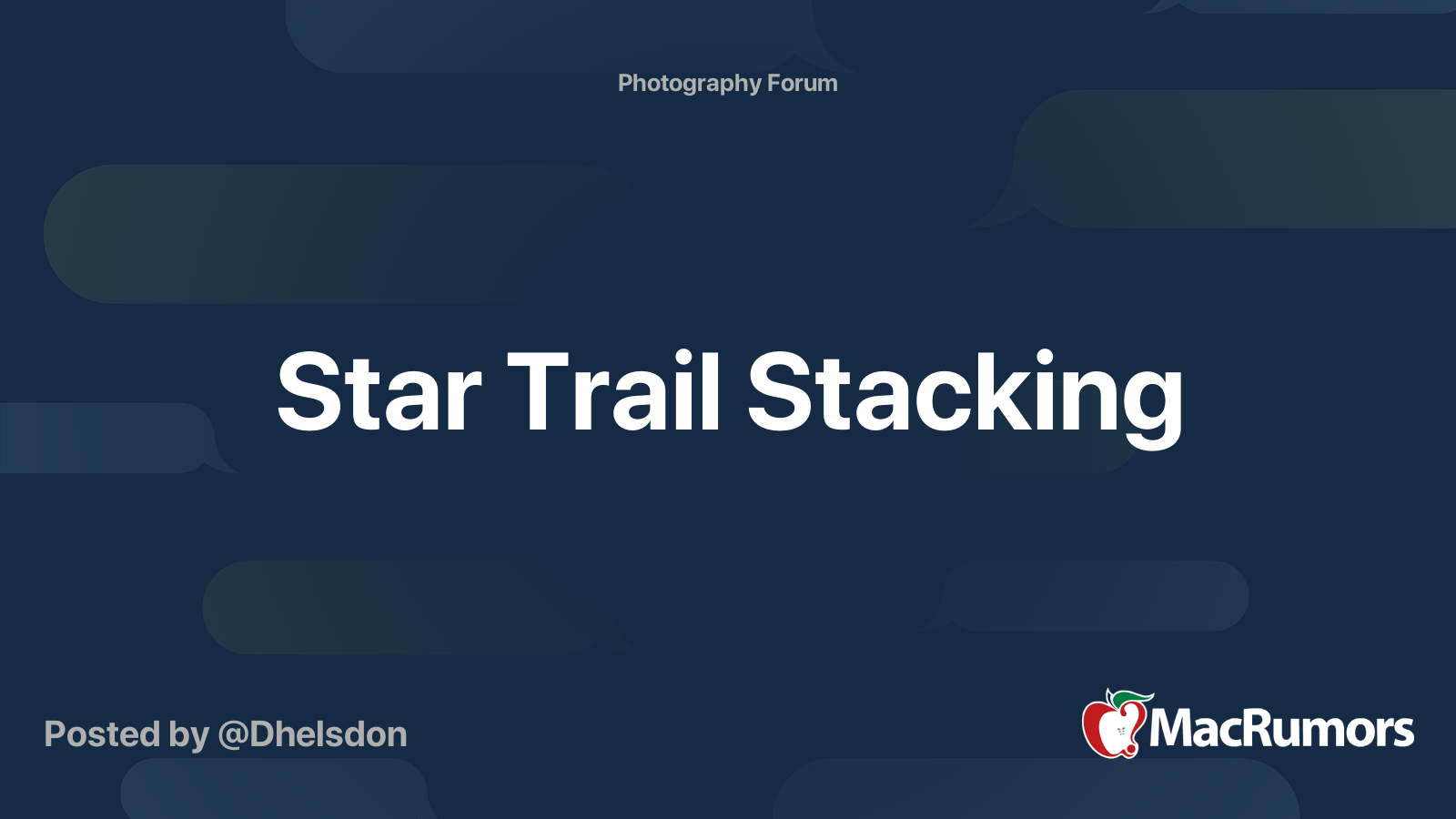 Star Trail Stacking | MacRumors Forums