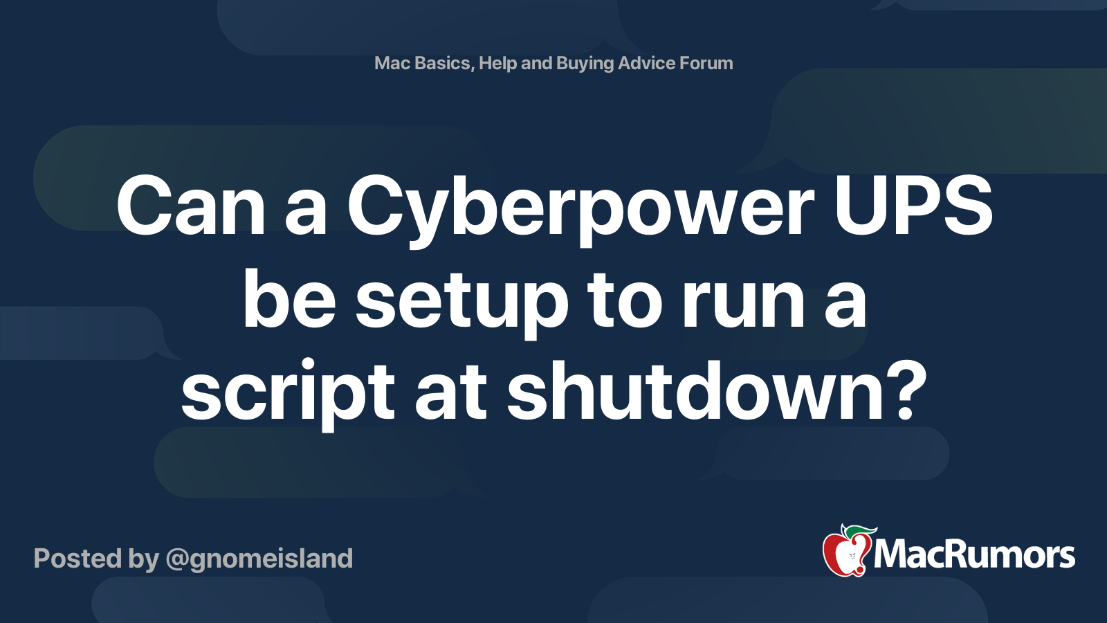 Can a Cyberpower UPS be setup to run a script at shutdown? | MacRumors Forums