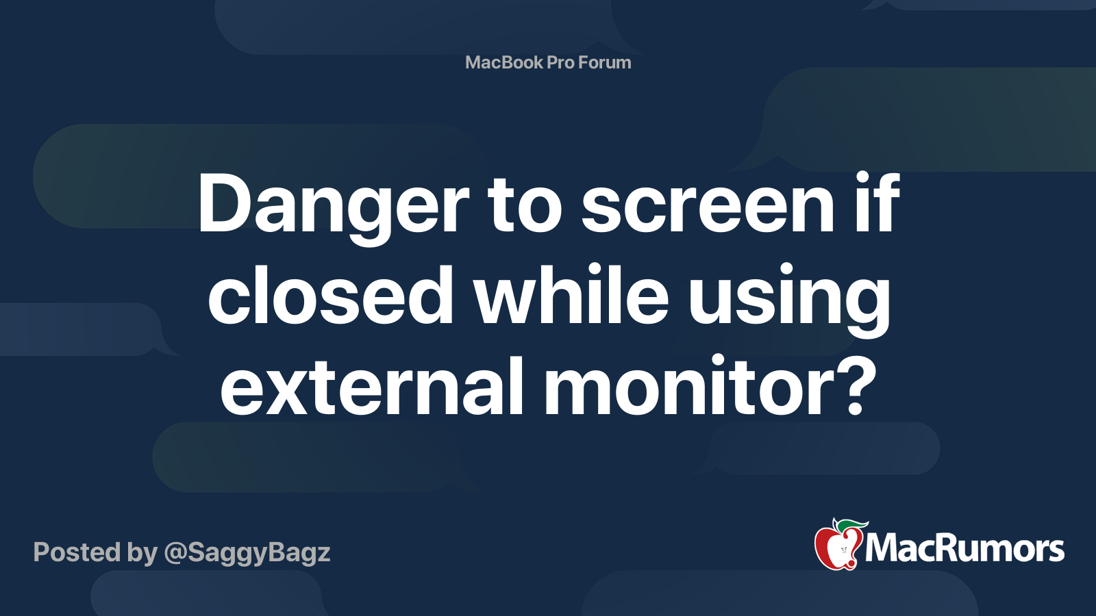 Danger to screen if closed while using external monitor? | MacRumors Forums