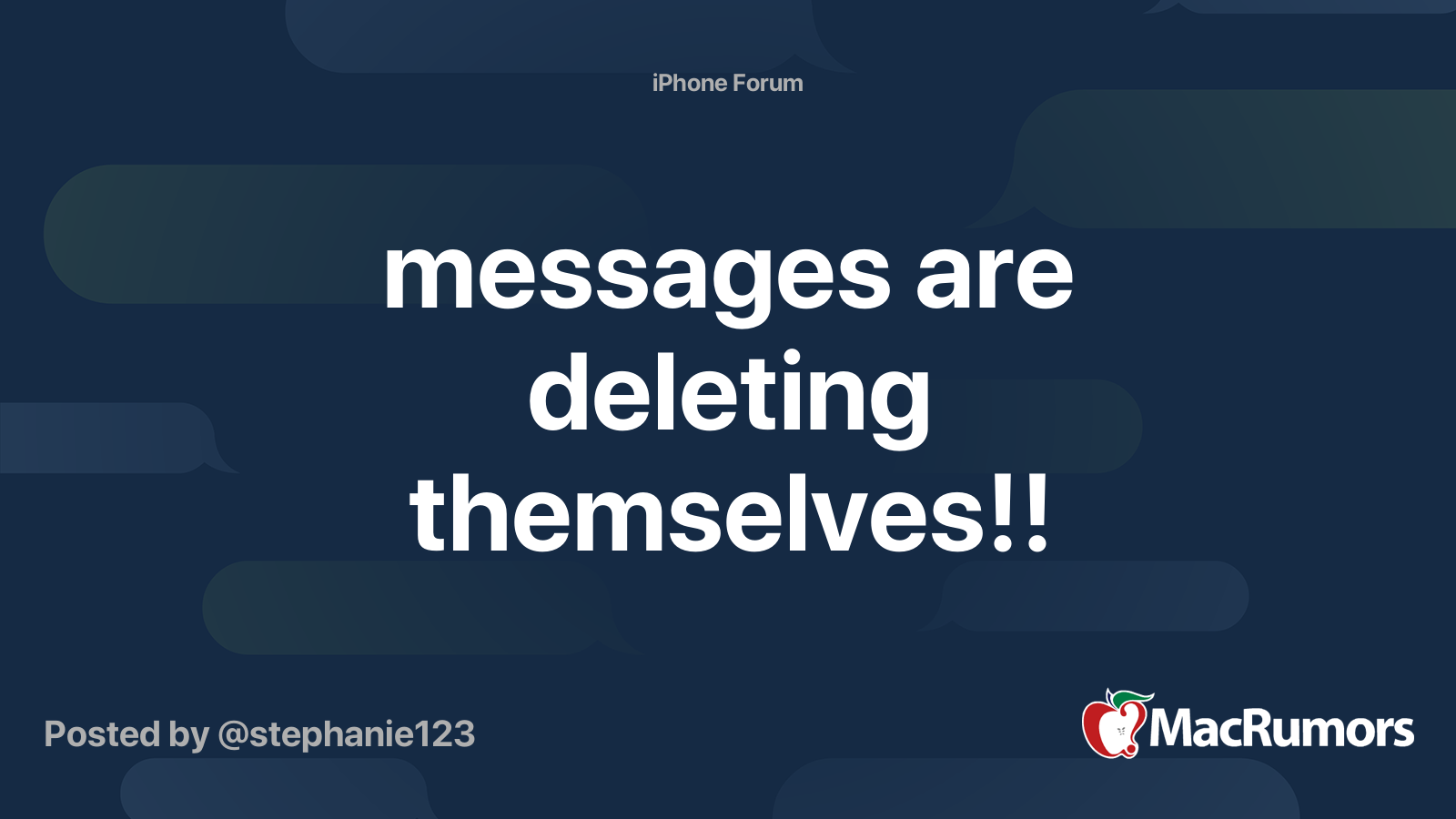 messages are deleting themselves!! | MacRumors Forums