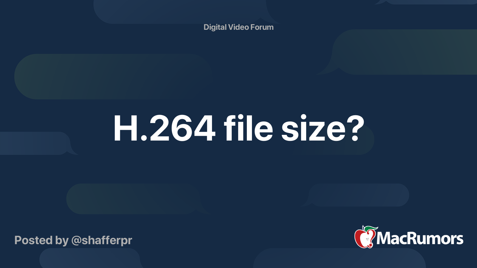 H.264 file size? | MacRumors Forums