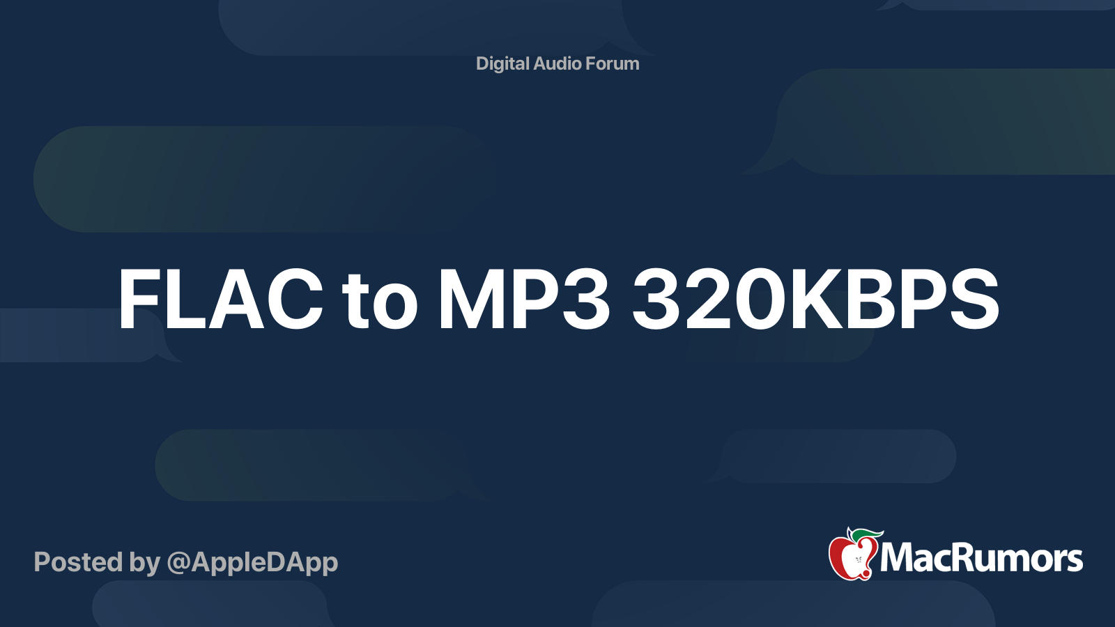 FLAC to MP3 320KBPS | MacRumors Forums