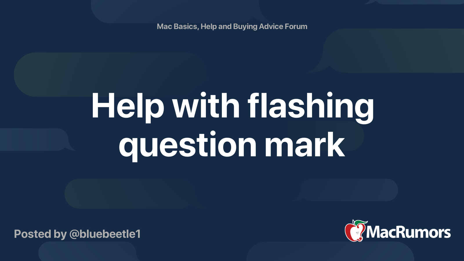 Help with flashing question mark | MacRumors Forums
