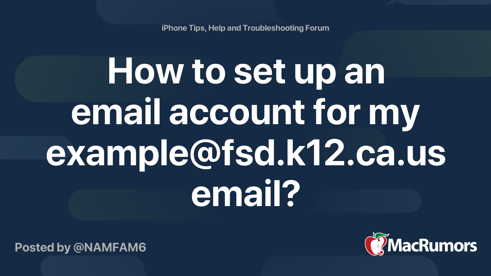 How to set up an email account for my example@fsd.k12.ca.us email? | MacRumors Forums