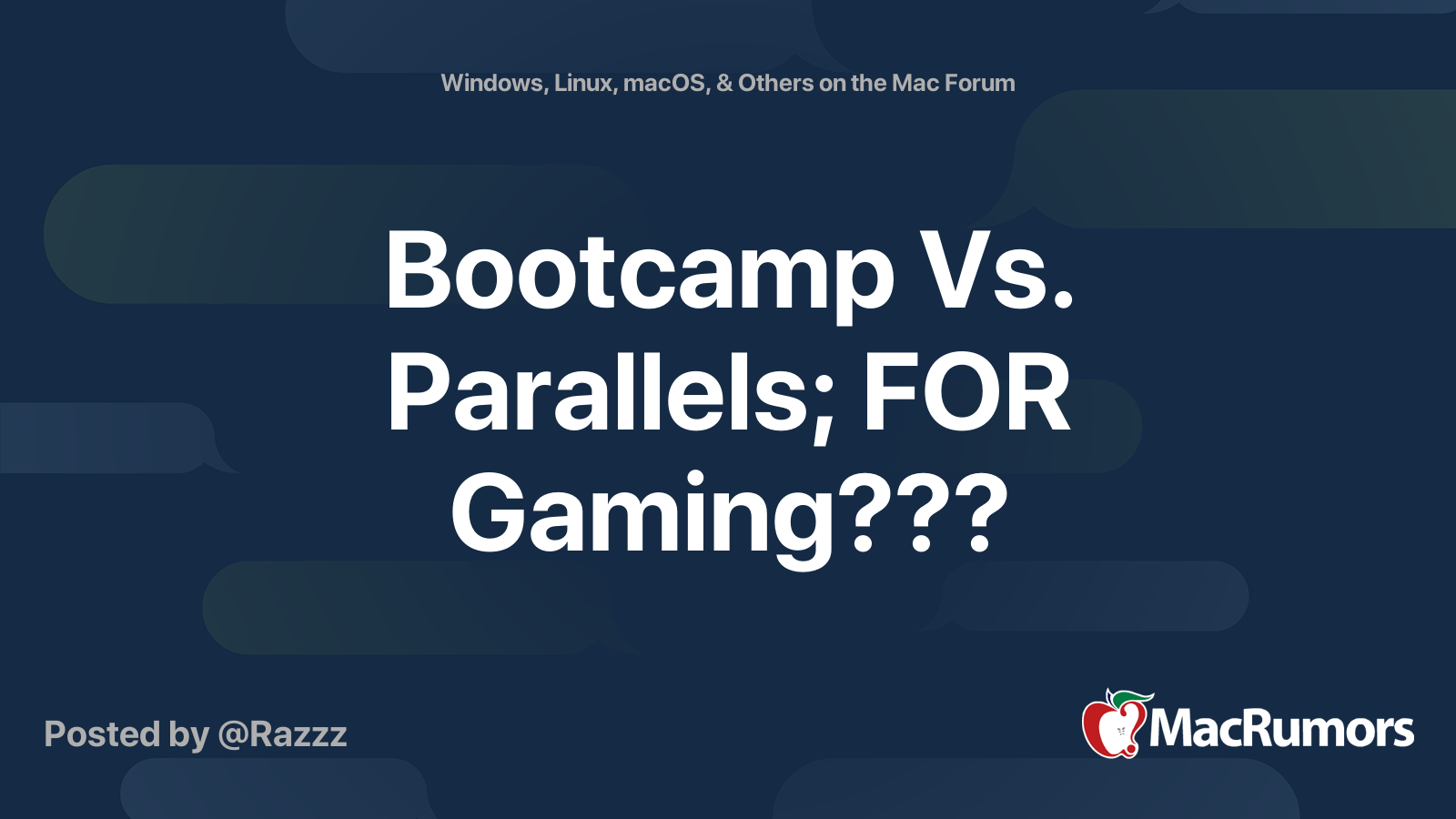 Bootcamp Vs. Parallels; FOR Gaming??? | MacRumors Forums