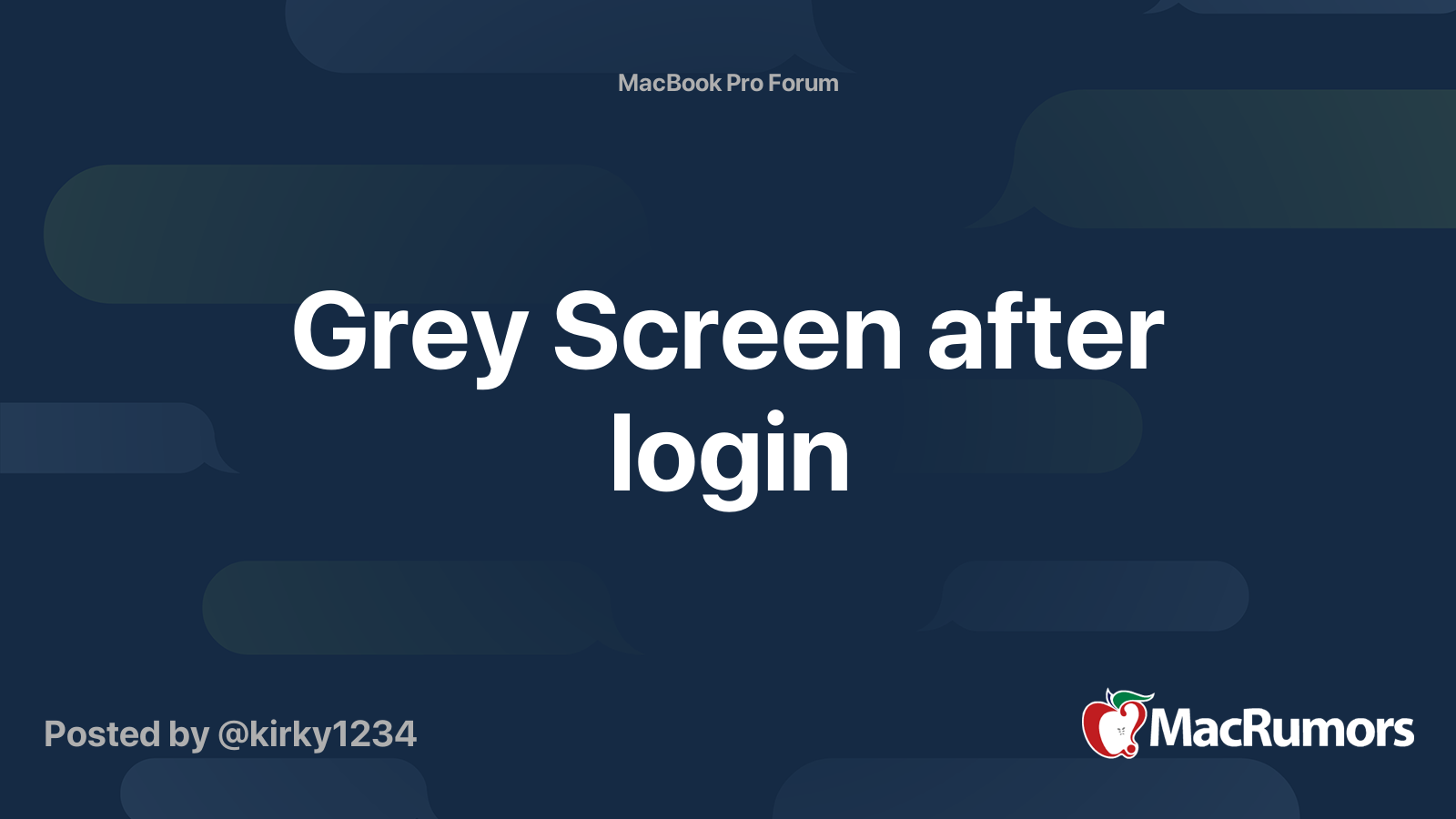 Grey Screen after login | MacRumors Forums