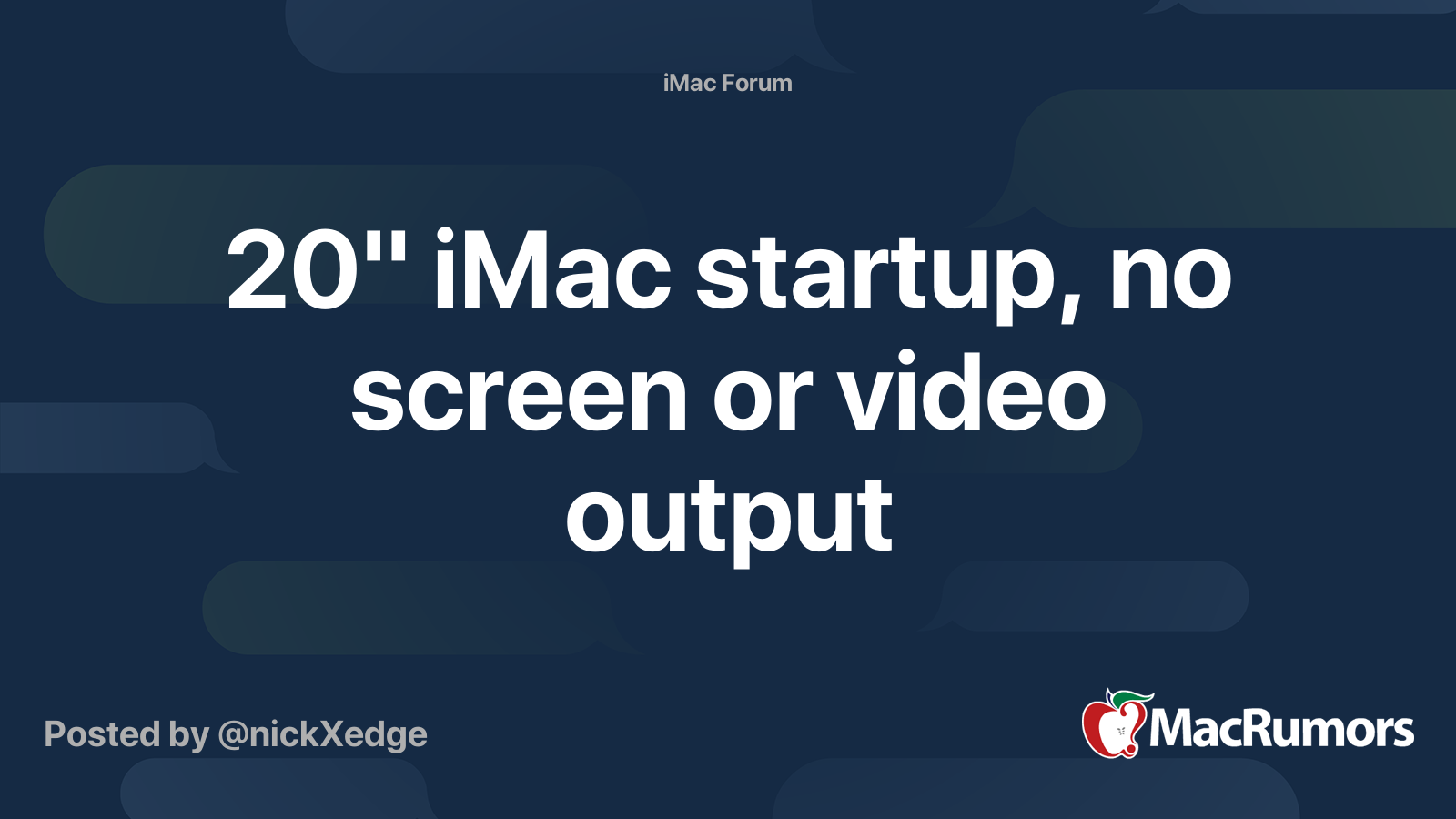 20" iMac startup, no screen or video output | MacRumors Forums