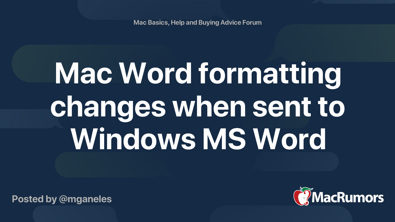 Mac Word formatting changes when sent to Windows MS Word | MacRumors Forums
