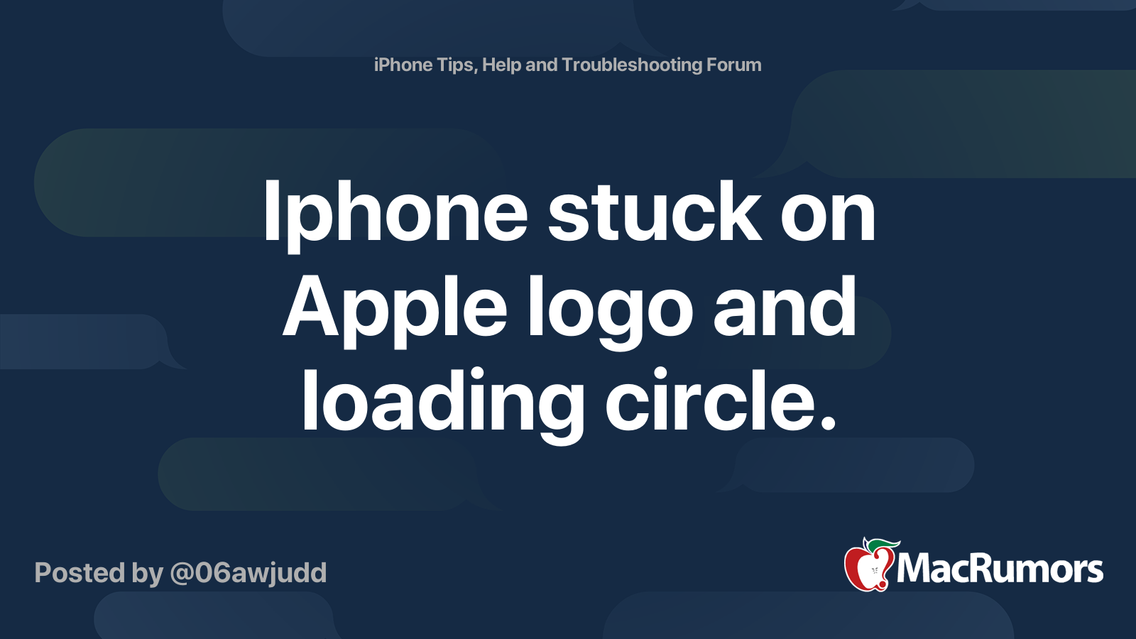 Iphone stuck on Apple logo and loading circle. | MacRumors Forums