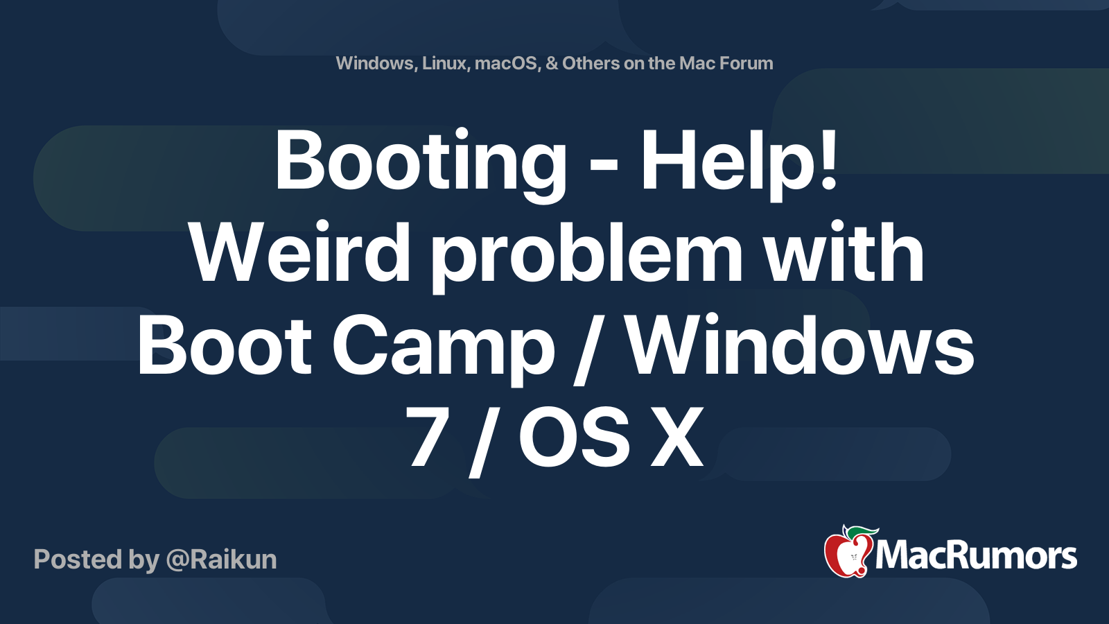 Booting - Help! Weird problem with Boot Camp / Windows 7 / OS X | MacRumors Forums