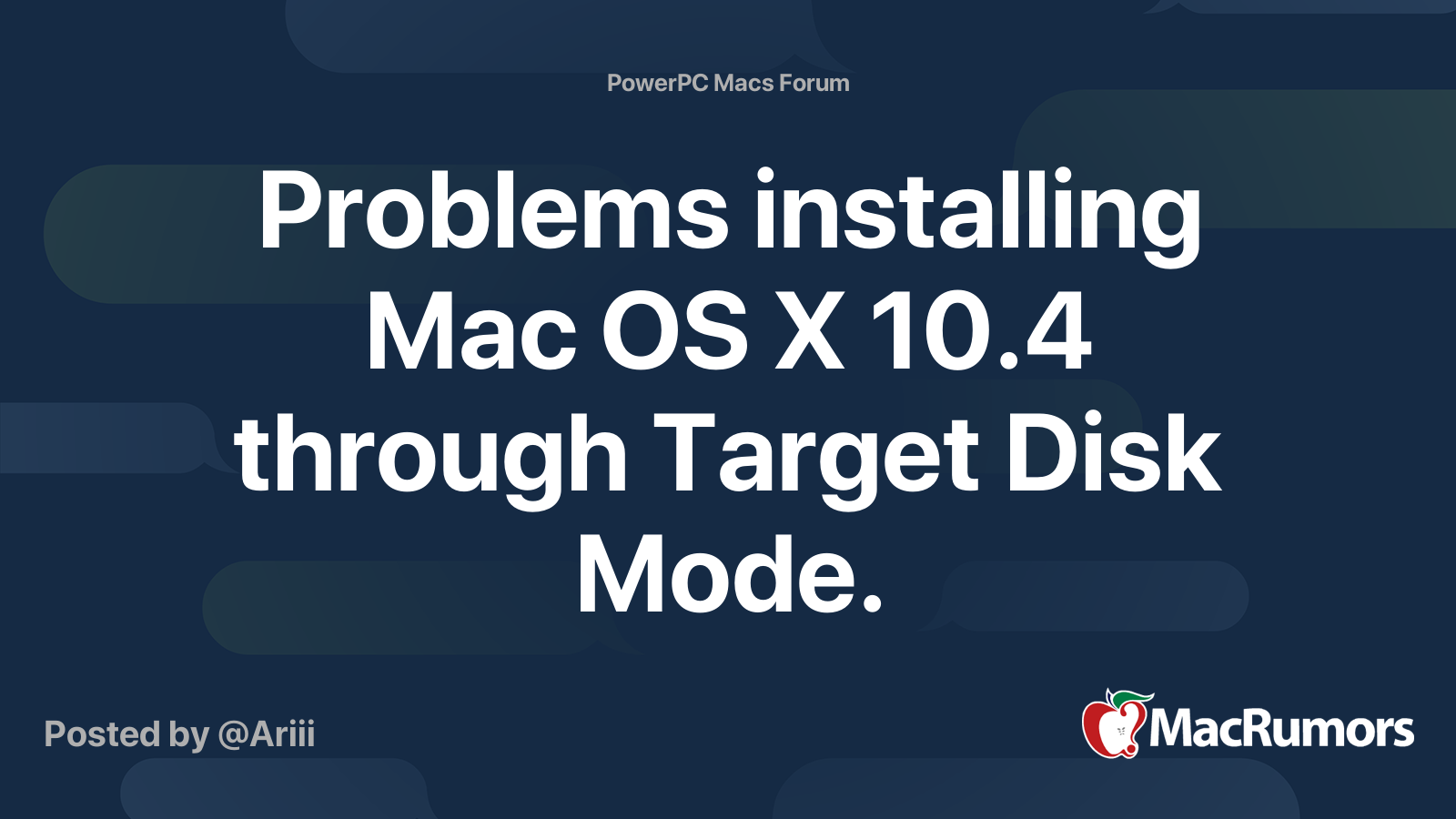 Problems installing Mac OS X 10.4 through Target Disk Mode. | MacRumors Forums