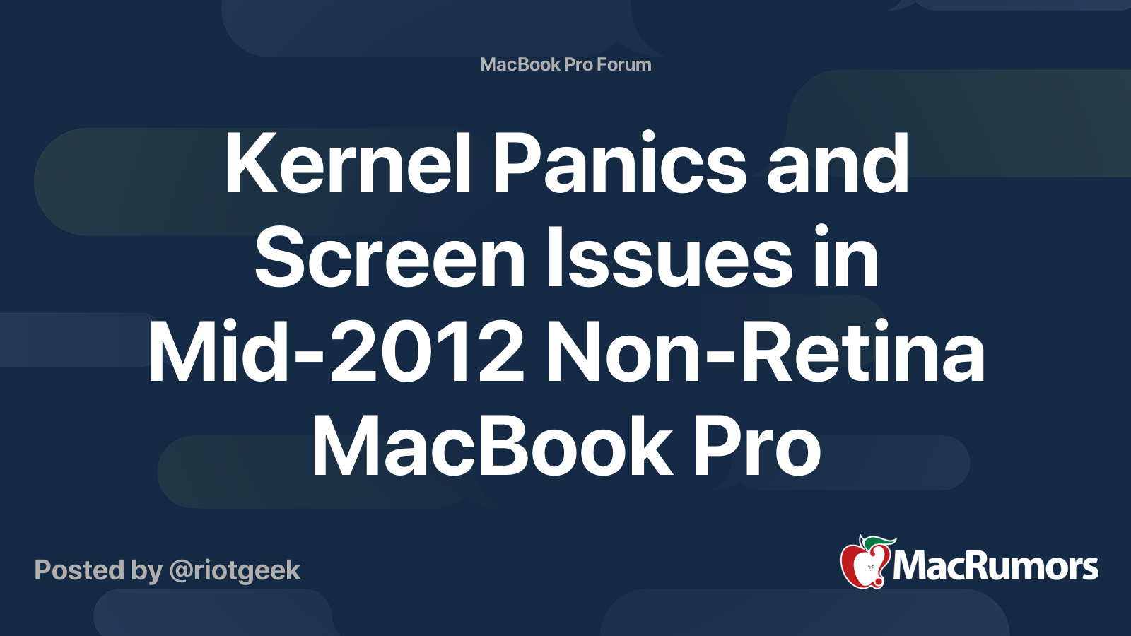 Kernel Panics and Screen Issues in Mid-2012 Non-Retina MacBook Pro | MacRumors Forums
