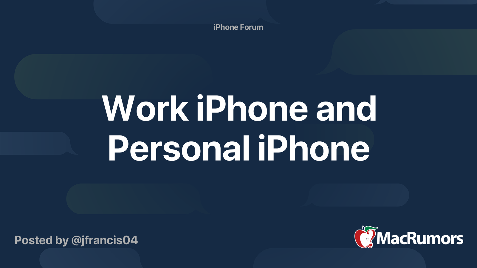 Work iPhone and Personal iPhone | MacRumors Forums