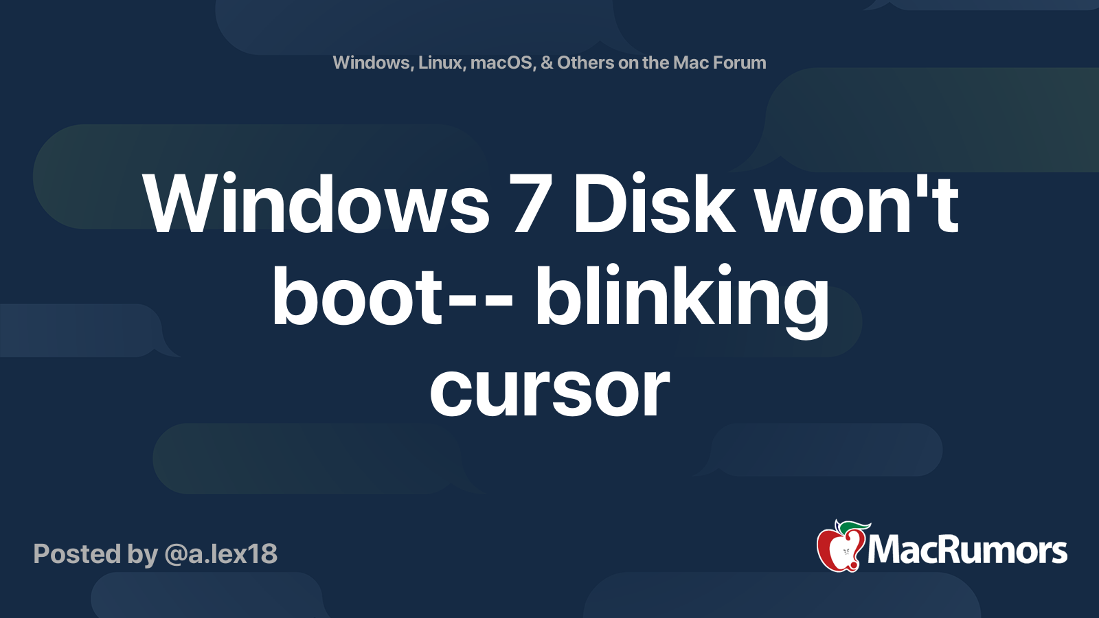 Windows 7 Disk won't boot-- blinking cursor | MacRumors Forums
