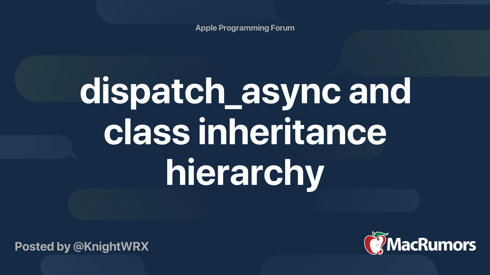 Dispatchasync And Class Inheritance Hierarchy Macrumors Forums 9720